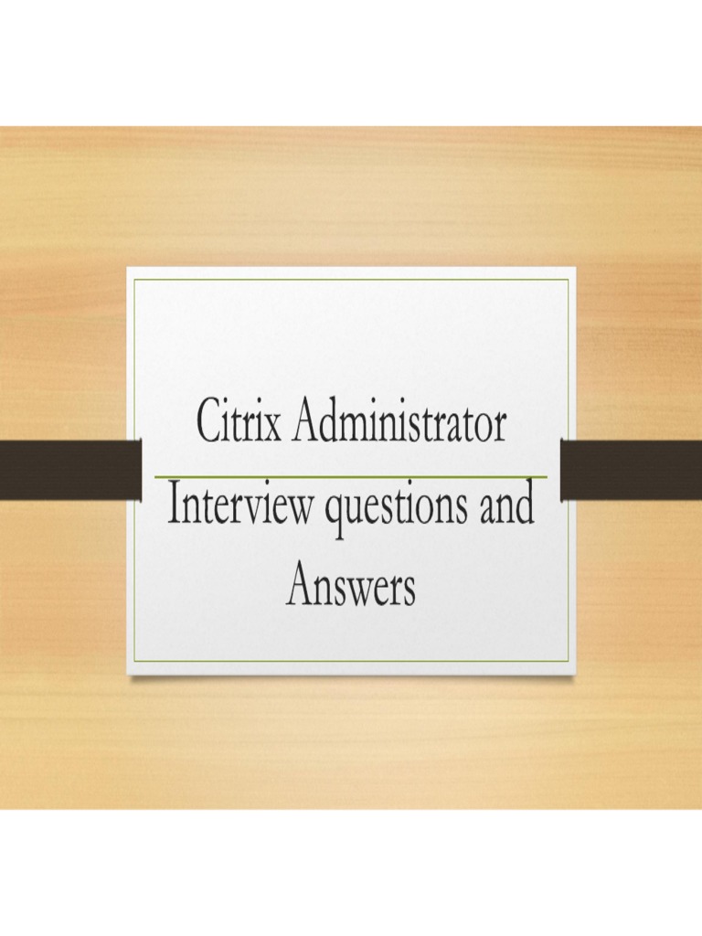 Top 100 Citrix Administrator Interview Questions and Answers | PDF
