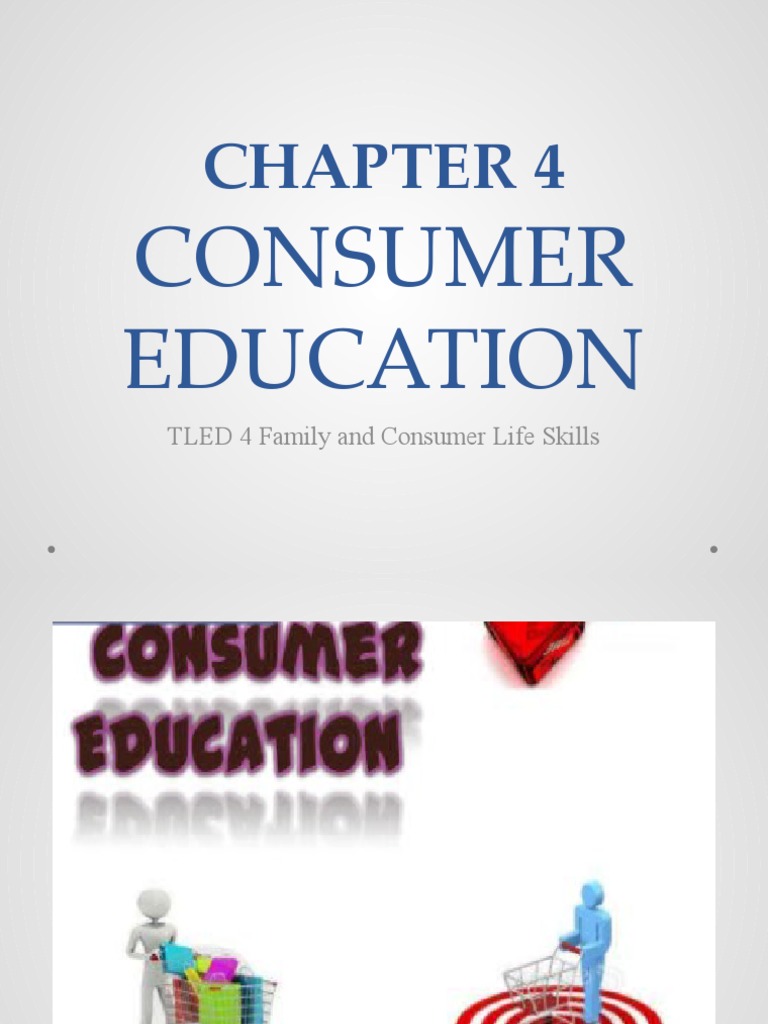 CHAPTER 4 Consumer Education | PDF | Demand | Marketing