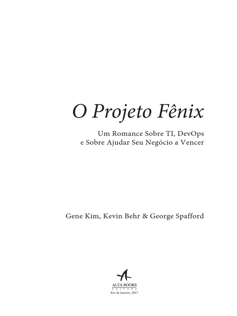 O Projeto Fênix. Um Romance Sobre TI, DevOps e Sobre Ajudar Seu Negócio ...