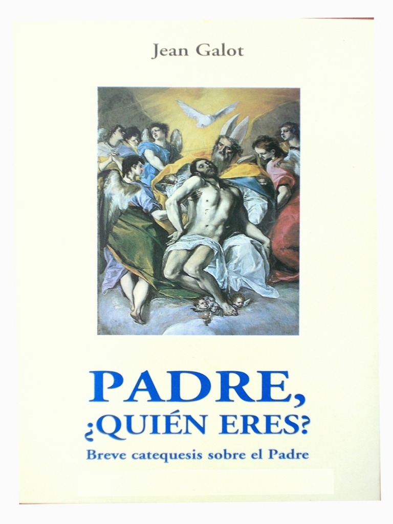 Padre, ¿Quién Eres? - JEAN GALOT - Sin Resaltar | PDF | Jesús | Dios