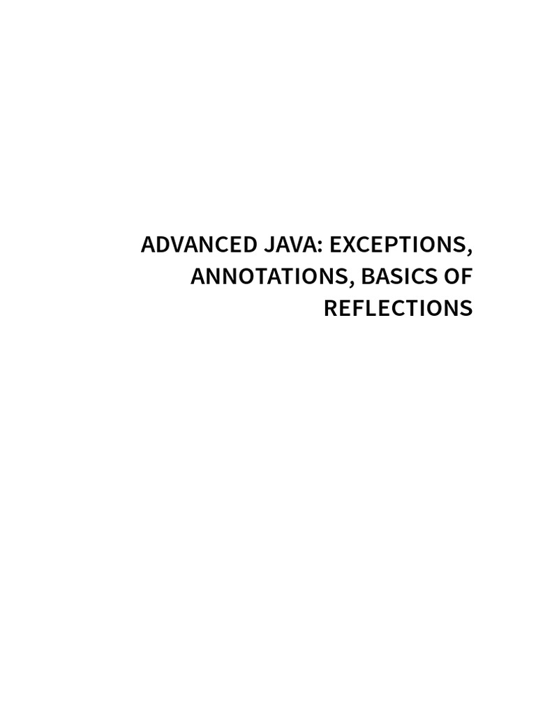 Advanced Java Exceptions Annotations Basics Of Reflections Pdf
