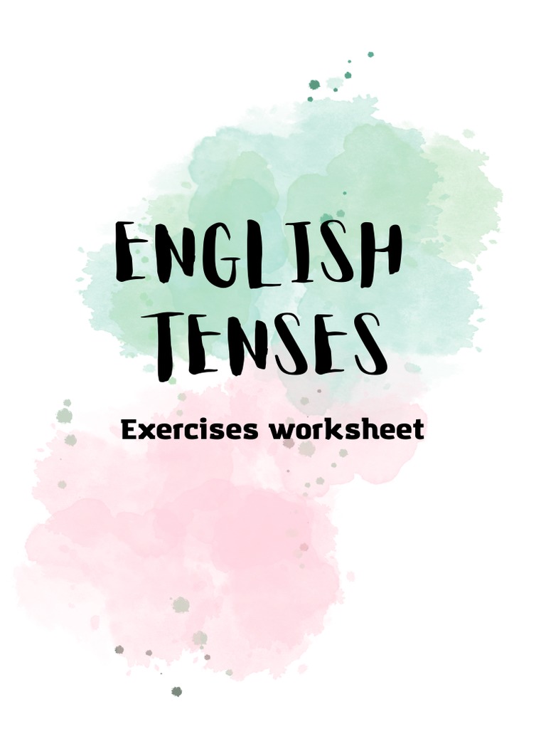 English Tenses Exercises Worksheet | PDF | Linguistics