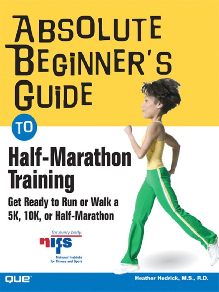 Absolute Beginner's Guide To Half-Marathon Training | PDF | Physical ...