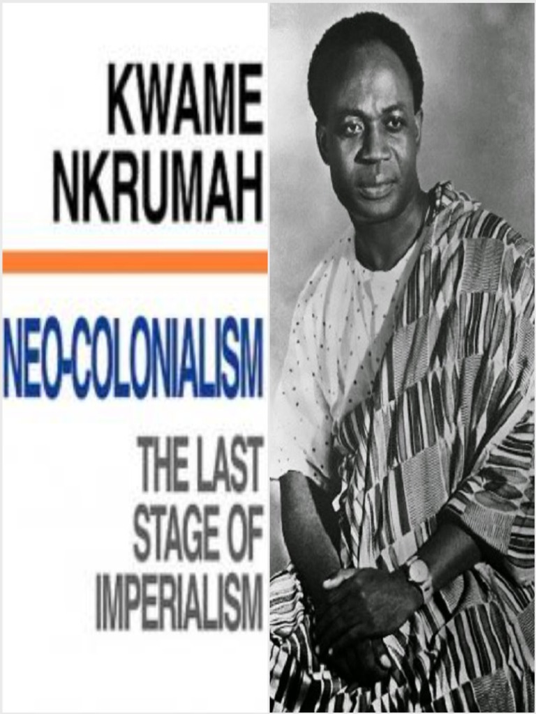 Kwame Nkrumah - Neo-Colonialism, The Last Stage of Imperialism (1965) | PDF | Africa | Capitalism