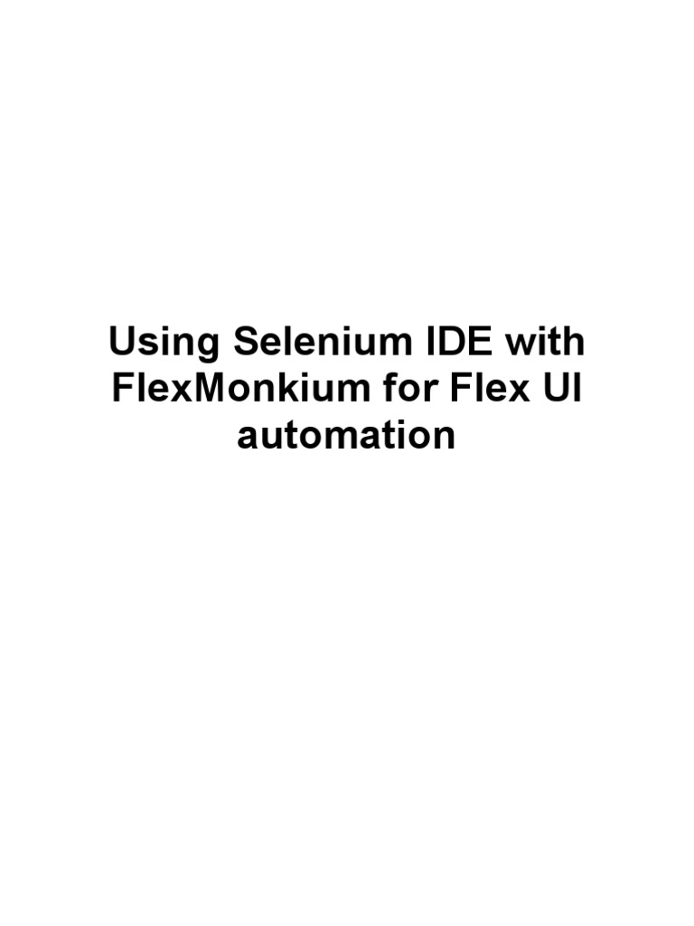 Using Selenium IDE with FlexMonkium for Flex UI Automation | PDF | Selenium (Software) | Apache Flex