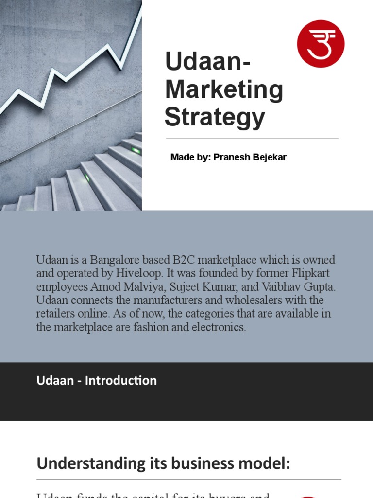 Udaan-Marketing Strategy: Made By: Pranesh Bejekar | PDF | Marketing ...