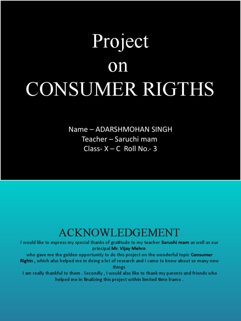 Project On Consumer Rigths: Name - Adarshmohan Singh Teacher - Saruchi ...