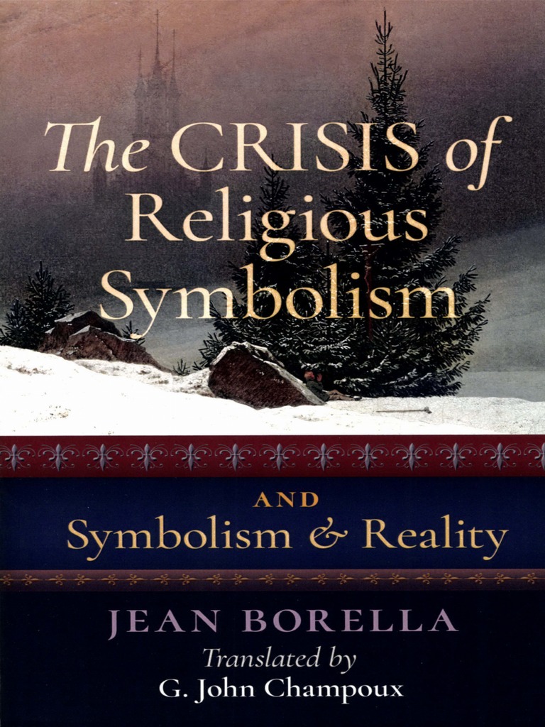 Jean Borella - The Crisis of Religious Symbolism and Symbolism ...