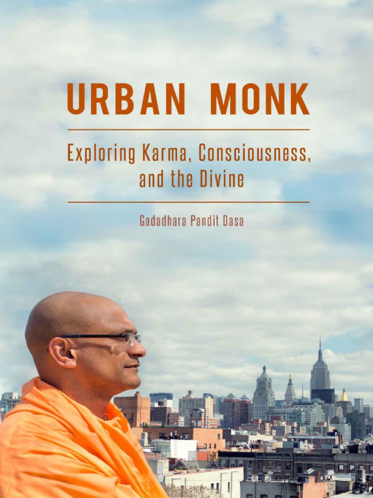 Urban Monk Exploring Karma Consciousness and The Divine Gadadhara ...