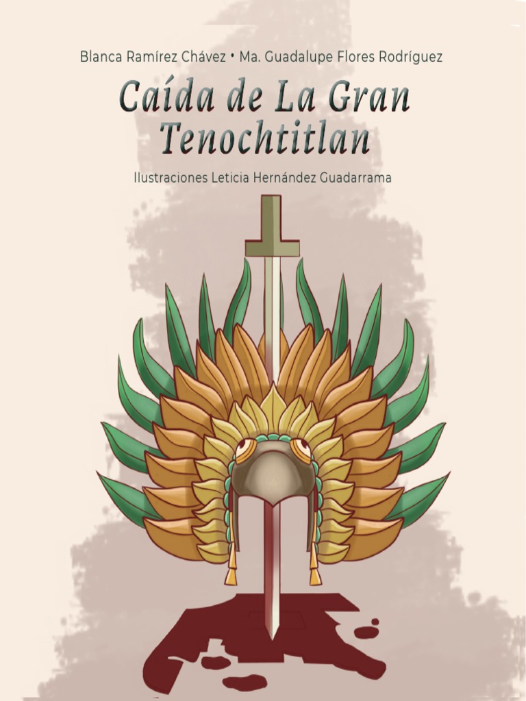 Libro Caida de La Gran Tenochtitlan INPI | PDF | Hernán Cortés | México