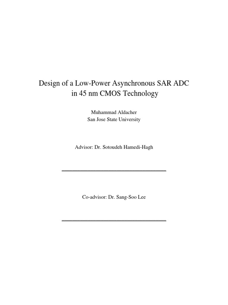 (Report) Design of A Low-Power Asynchronous SAR ADC in 45 NM CMOS ... (Report) Design of A Low-Power Asynchronous SAR ADC in 45 NM CMOS ...