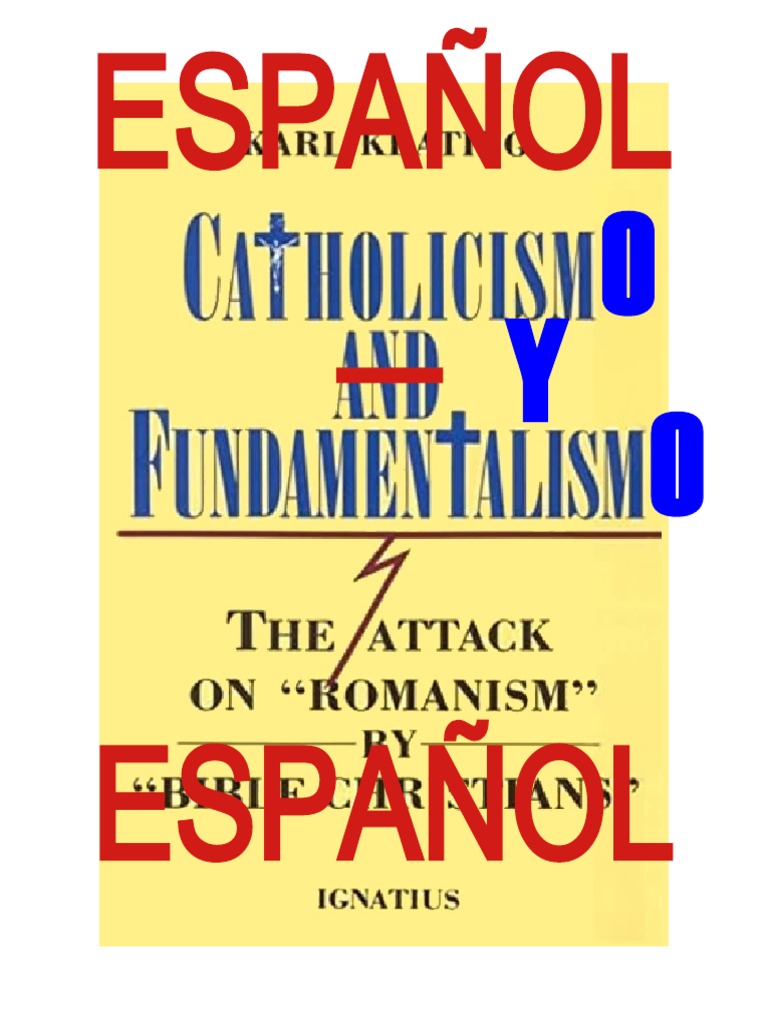 Catolicismo y Fundamentalismo - Karl Keating - Ignatius Press - 367 ...