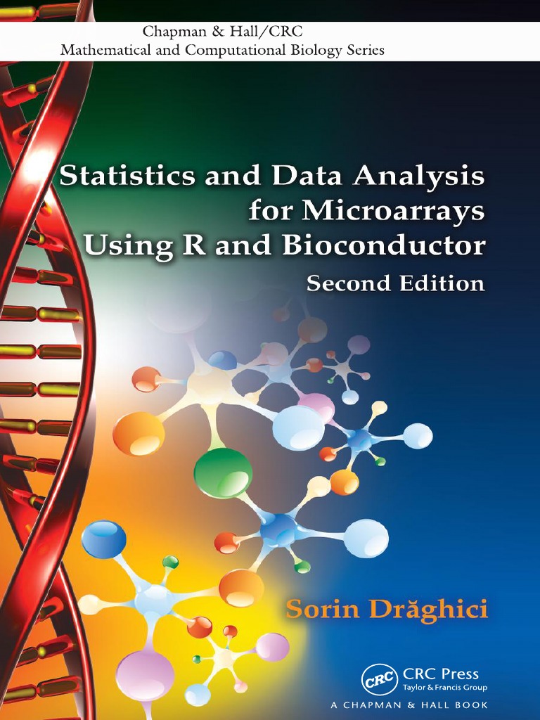 Statistics and Data Analysis For Microarrays Using R and Bioconductor, Second Edition Provides ...