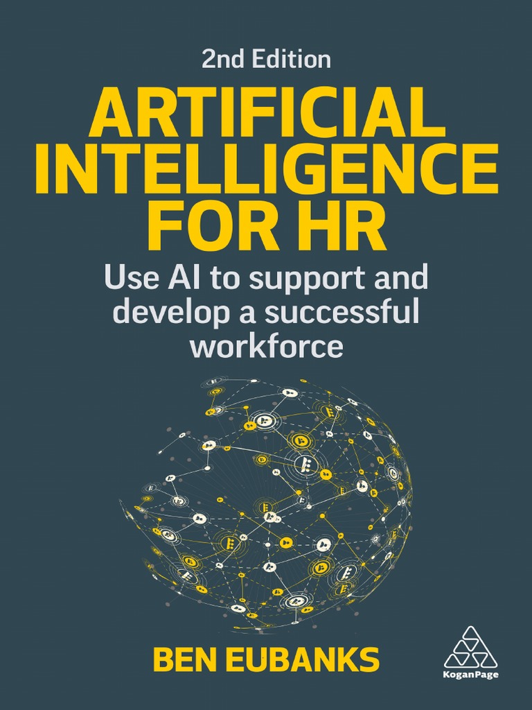 Artificial Intelligence For HR Use AI To Support and Develop A Successful Workforce (Ben Eubanks ...