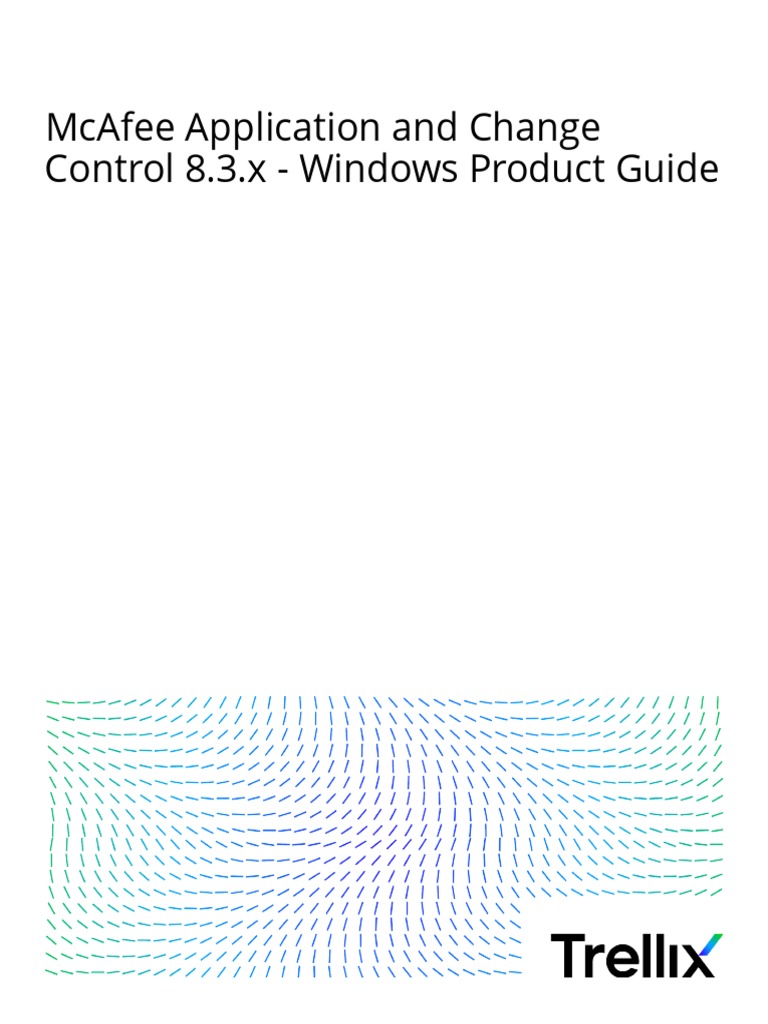 Mcafee Application and Change Control 8.3.x - Windows Product Guide 6 ...