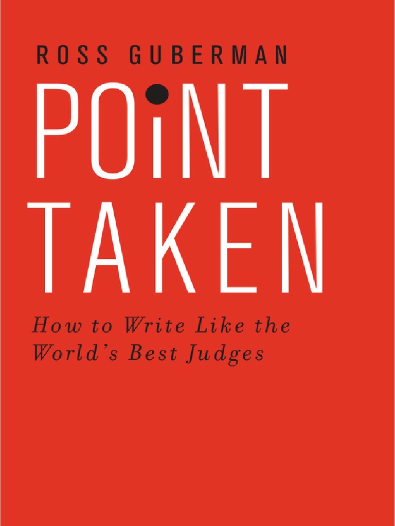 Point Taken How To Write Like The World's Best Judges by Ross Guberman ...