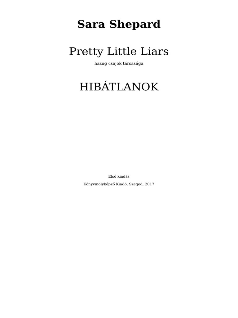 Sara Shepard - Pretty Little Liars 2 - Hibátlanok | PDF