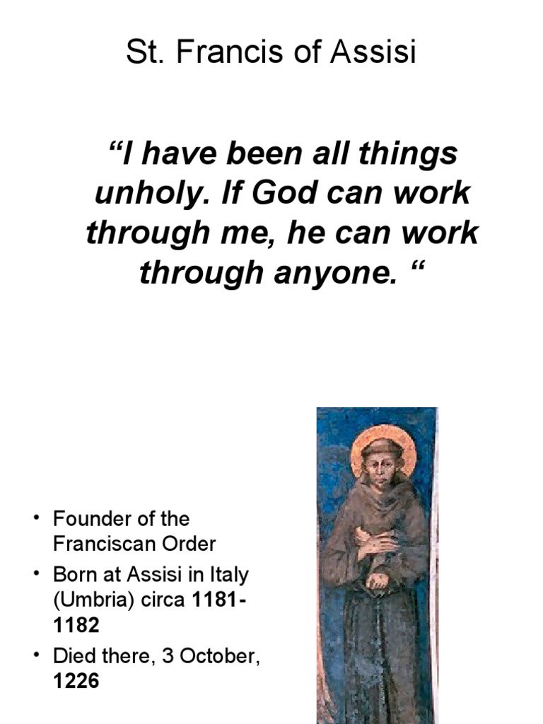 St. Francis of Assisi: "I Have Been All Things Unholy. If God Can Work ...