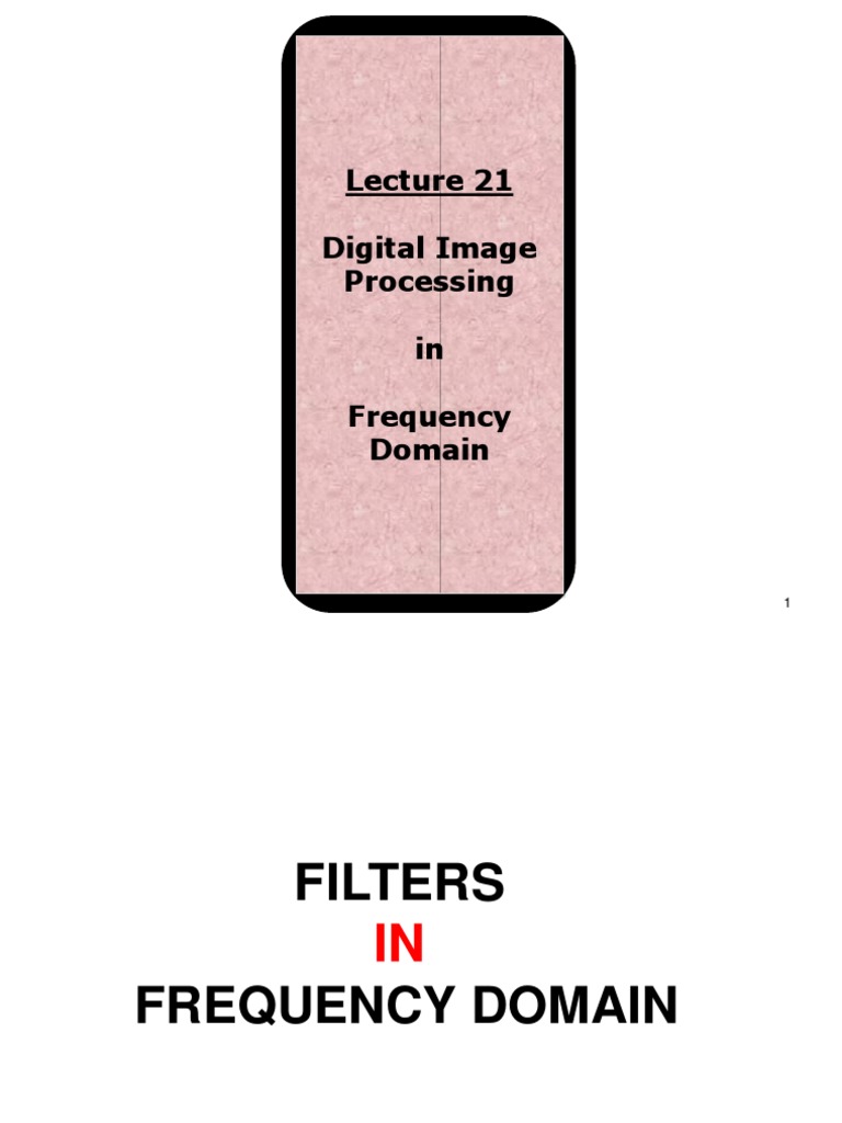 Lecture 21 DIP in Frequency Domain | PDF | Discrete Fourier Transform ...