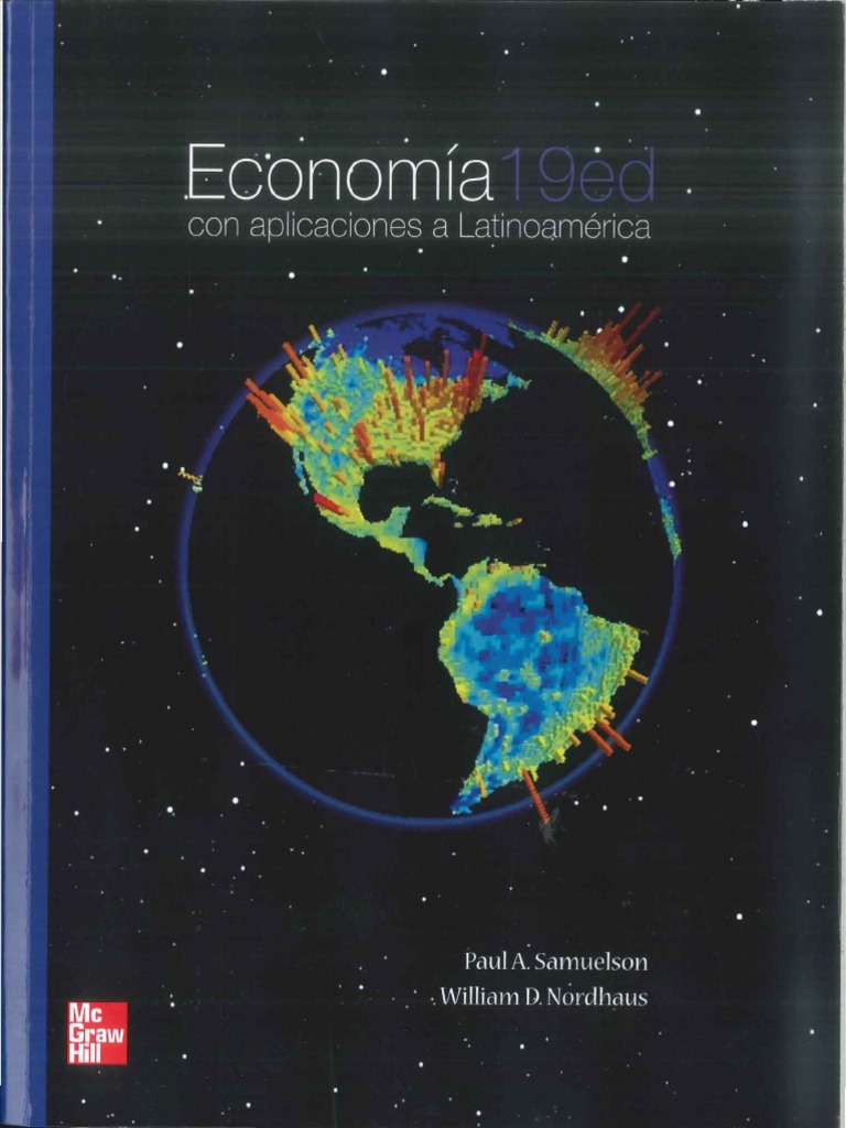 Samuelson, P., Nordhaus, W. - Economía Con Aplicas para Latinoaca (Caps.1+Apéndice 1-10, 18, 20 ...