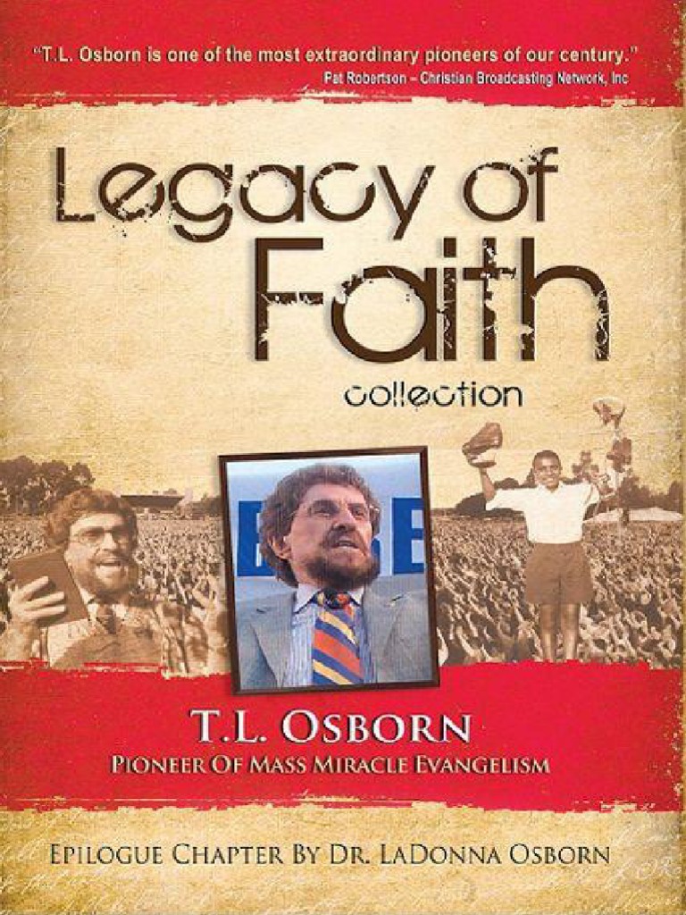 Legacy of Faith T.L. Osborn T.L. Osborn | PDF | Faith Healing | Jesus