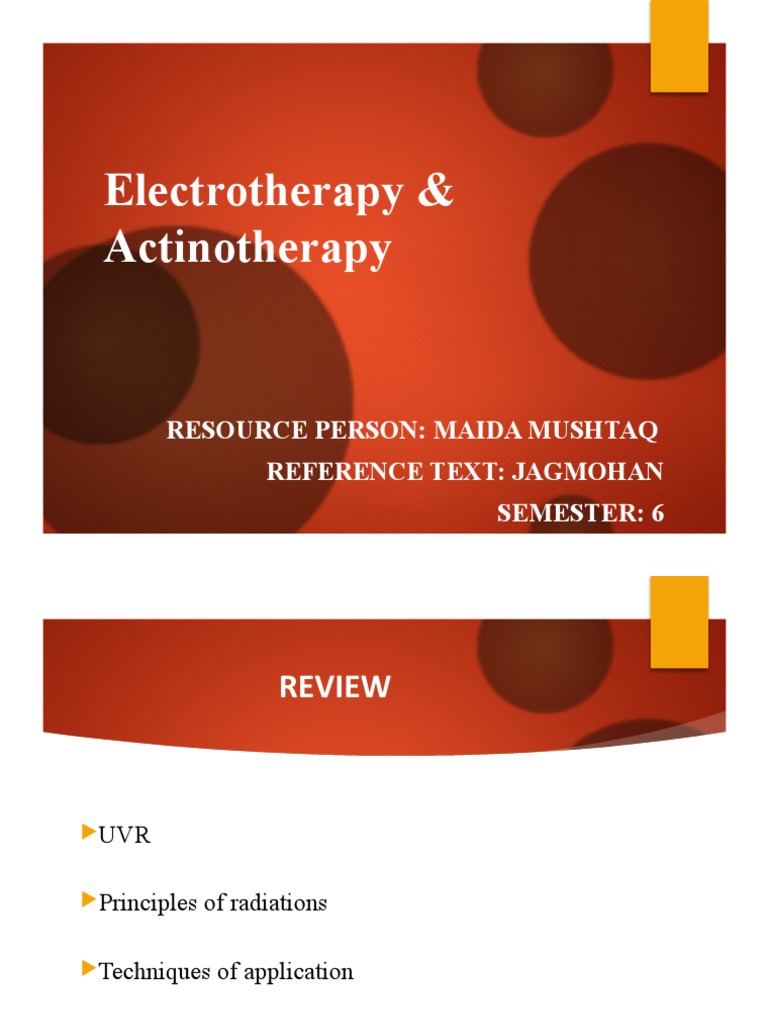 Electrotherapy & Actinotherapy: Resource Person: Maida Mushtaq ...