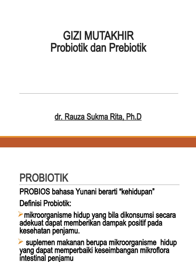 Gizi Mutakhir Probiotik Dan Prebiotik: Dr. Rauza Sukma Rita, PH.D | PDF ...