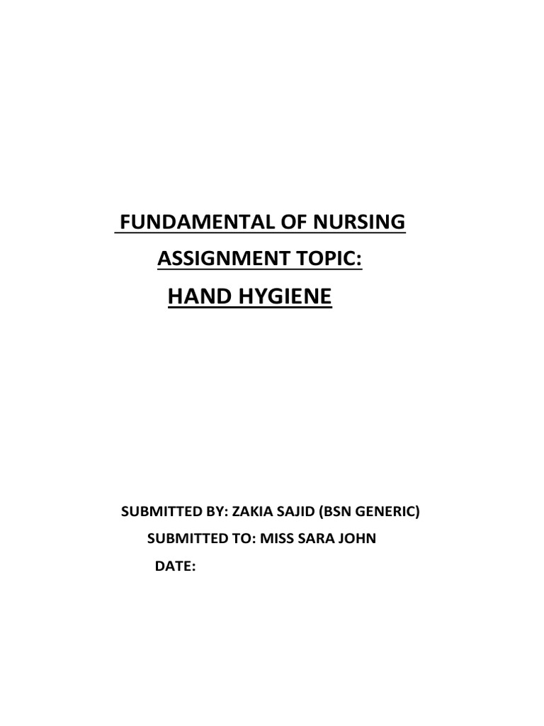 Hand Hygiene: Fundamental of Nursing Assignment Topic | PDF | Hand ...