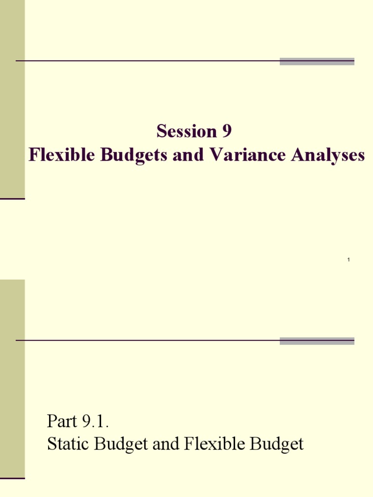 Session 9 Flexible Budgets and Variance Analyses | PDF | Inventory | Budget