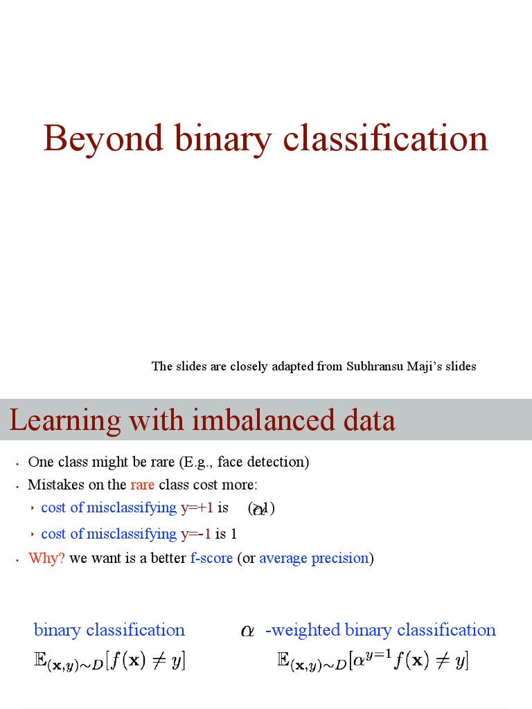 Beyond Binary Classification: The Slides Are Closely Adapted From ...