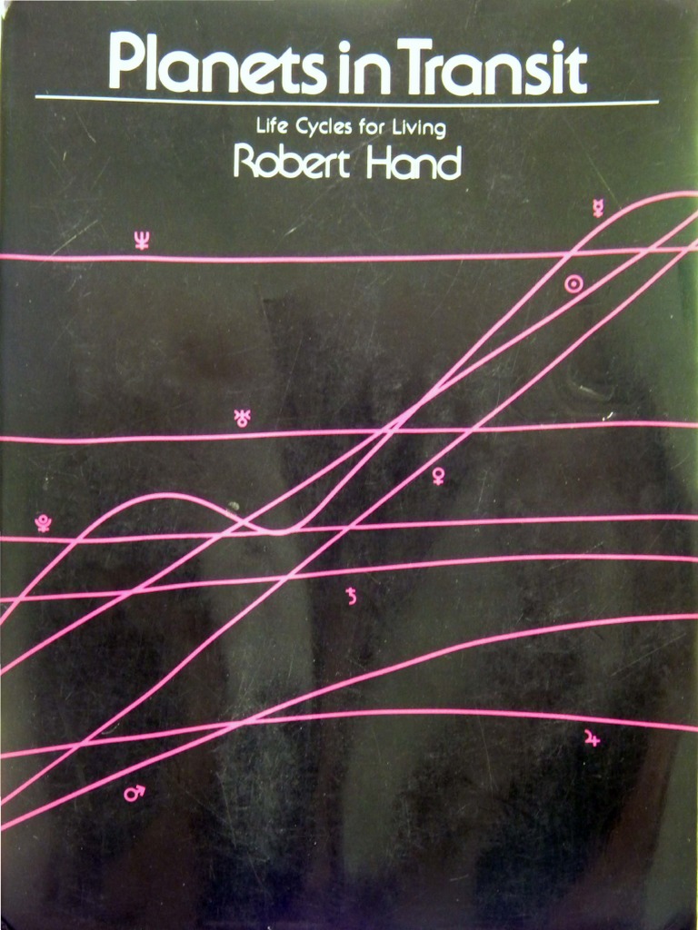 Robert Hand - Planets in Transit. Life Cycles For Living | PDF ...