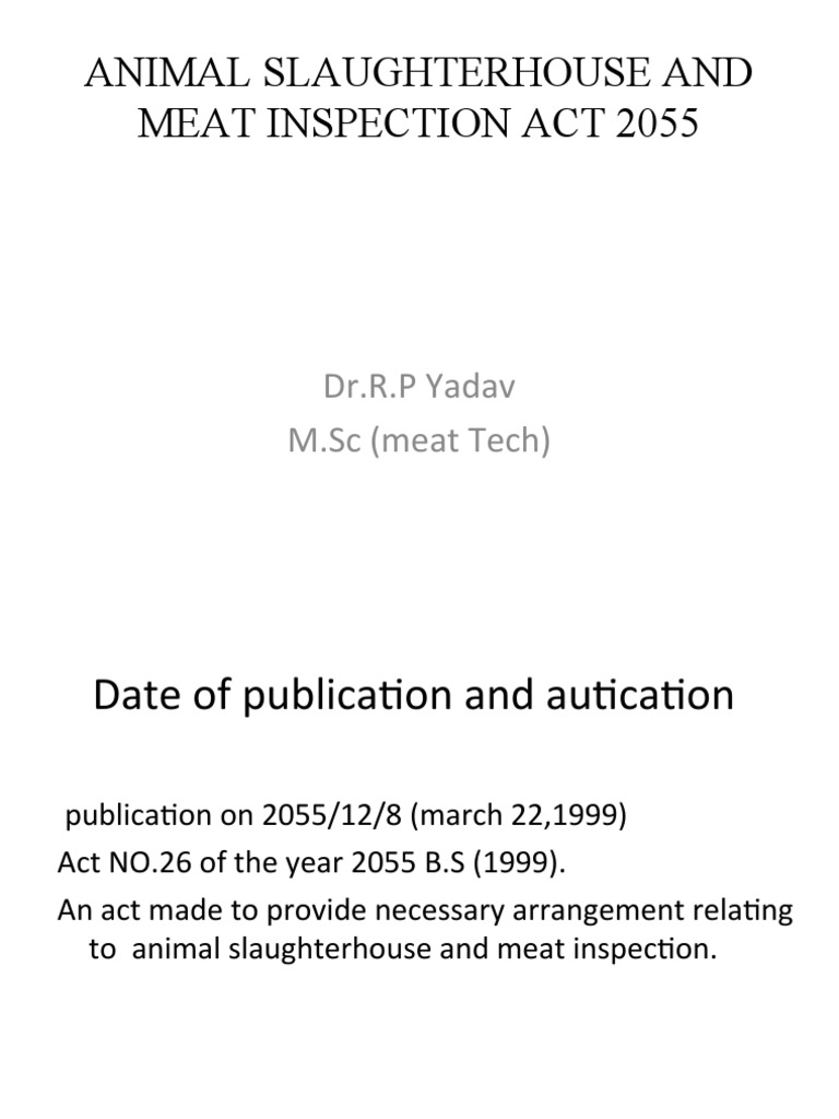 Animal Slaughterhouse and Meat Inspection Act 2055: DR.R.P Yadav M.SC ...
