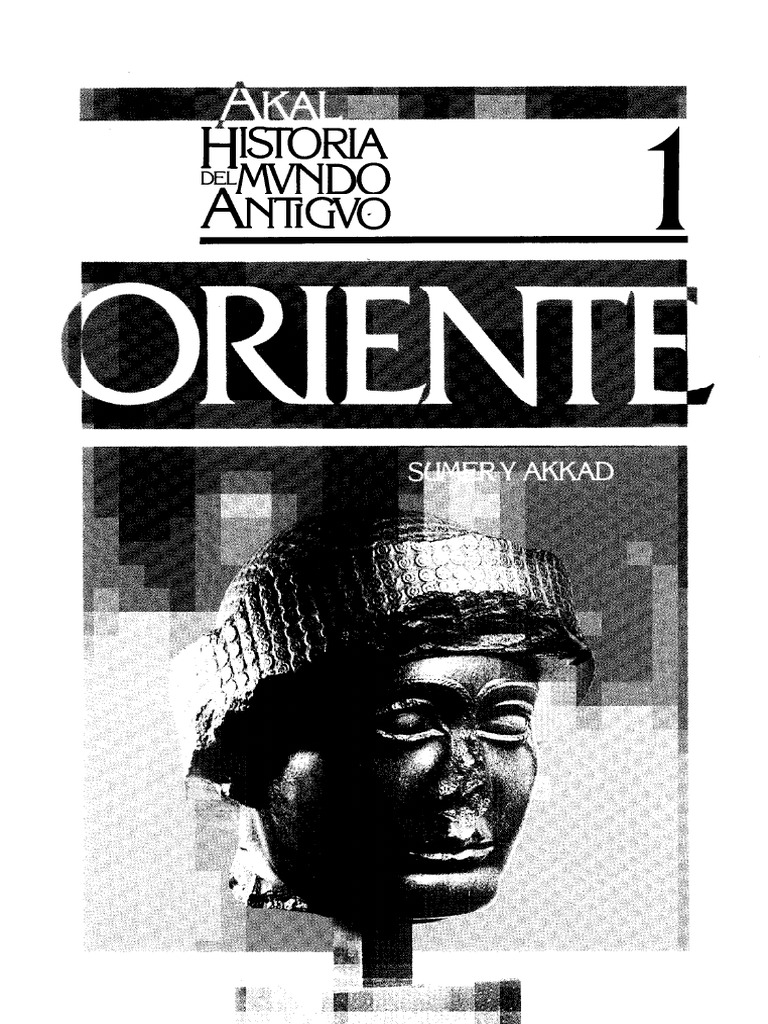 001-AKAL-Historia Del Mundo Antiguo-Oriente. Sumer y Akad | PDF