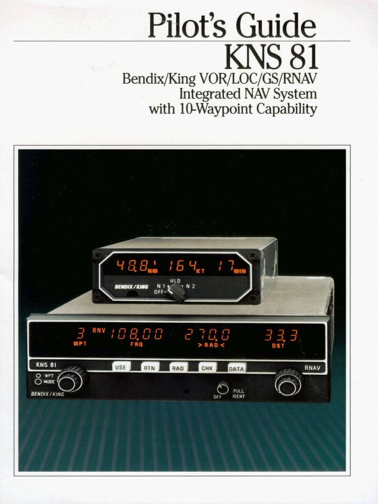 Pilot's Guide KNS 81: Bendmng VOR/LOC/GS/RNAV Integrated System With ...