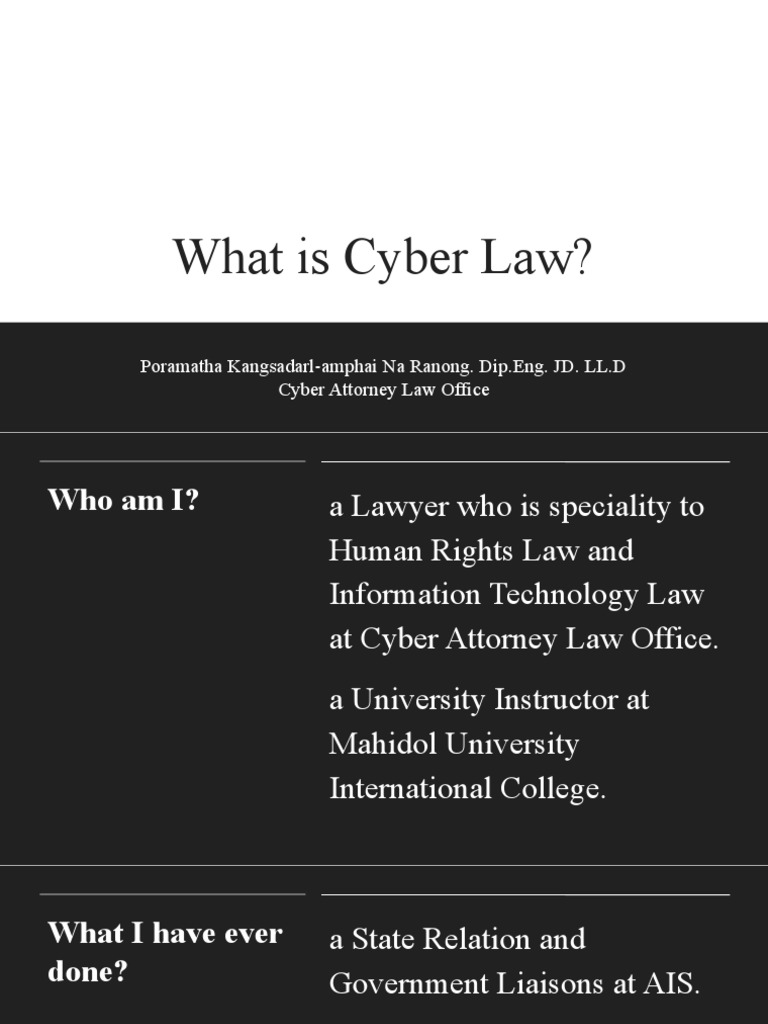 What Is Cyber Law?: Poramatha Kangsadarl-Amphai Na Ranong. Dip - Eng ...