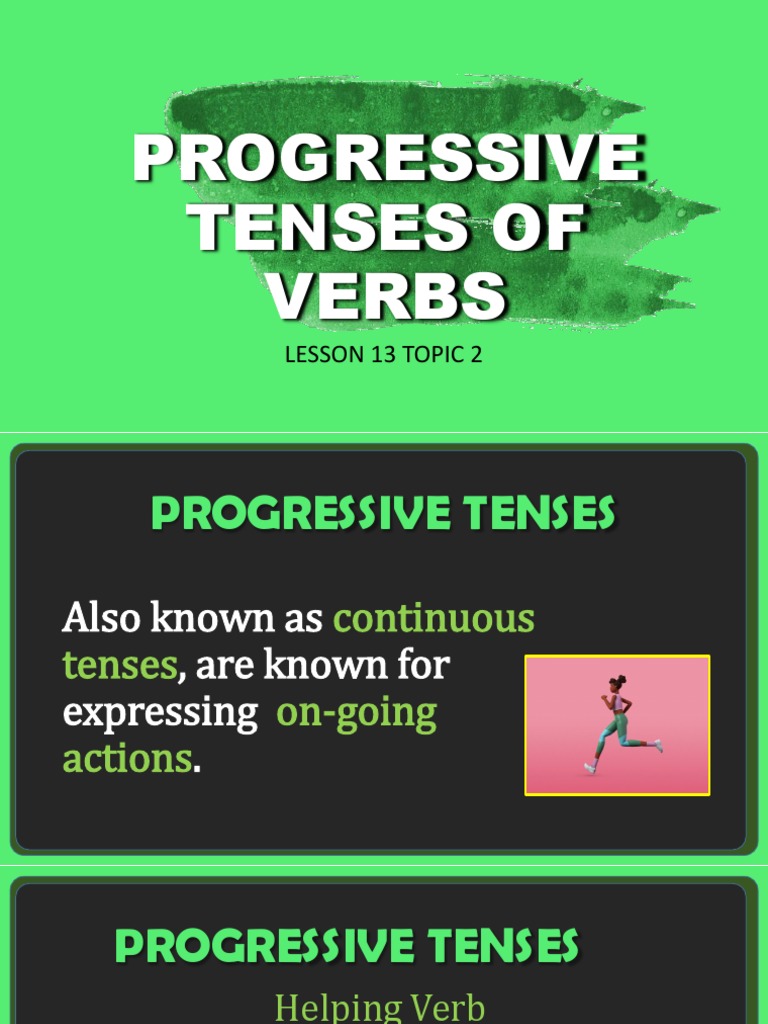 Lesson 13 PROGRESSIVE TENSES OF VERBS | PDF | Language Arts & Discipline