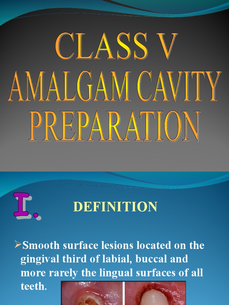 Class V Amalgam Cavity | PDF | Tooth | Dentistry Branches
