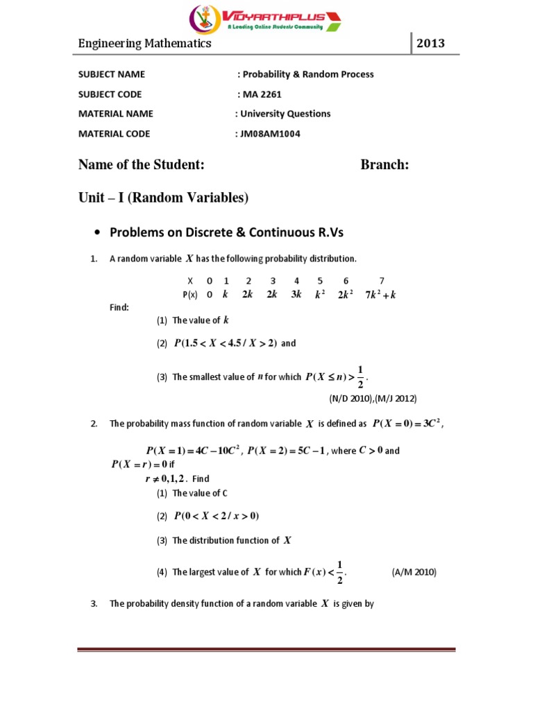 Name of The Student: Branch: Unit - I (Random Variables) Problems On Discrete & Continuous R.Vs ...