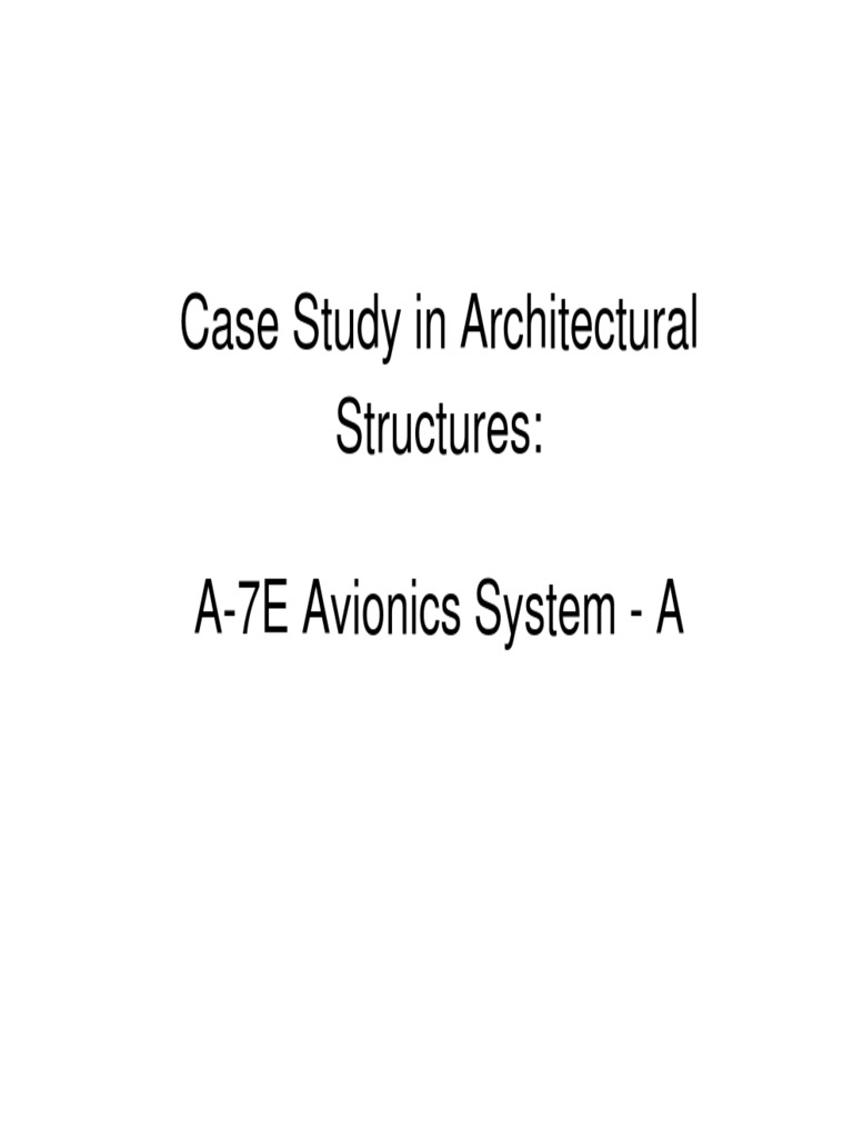 Case Study in Architectural Structures: A-7E Avionics System - A | PDF ...