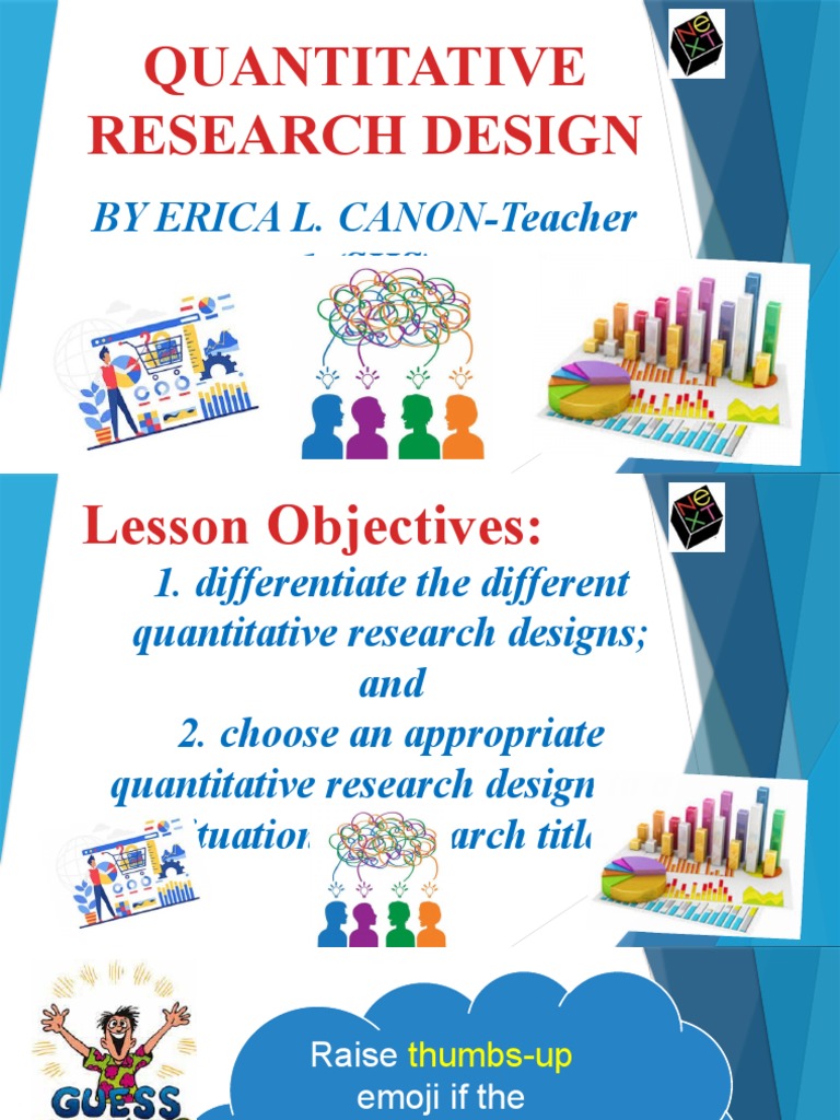 Quantitative Research Design: by Erica L. Canon-Teacher 1 (SHS) | PDF ...