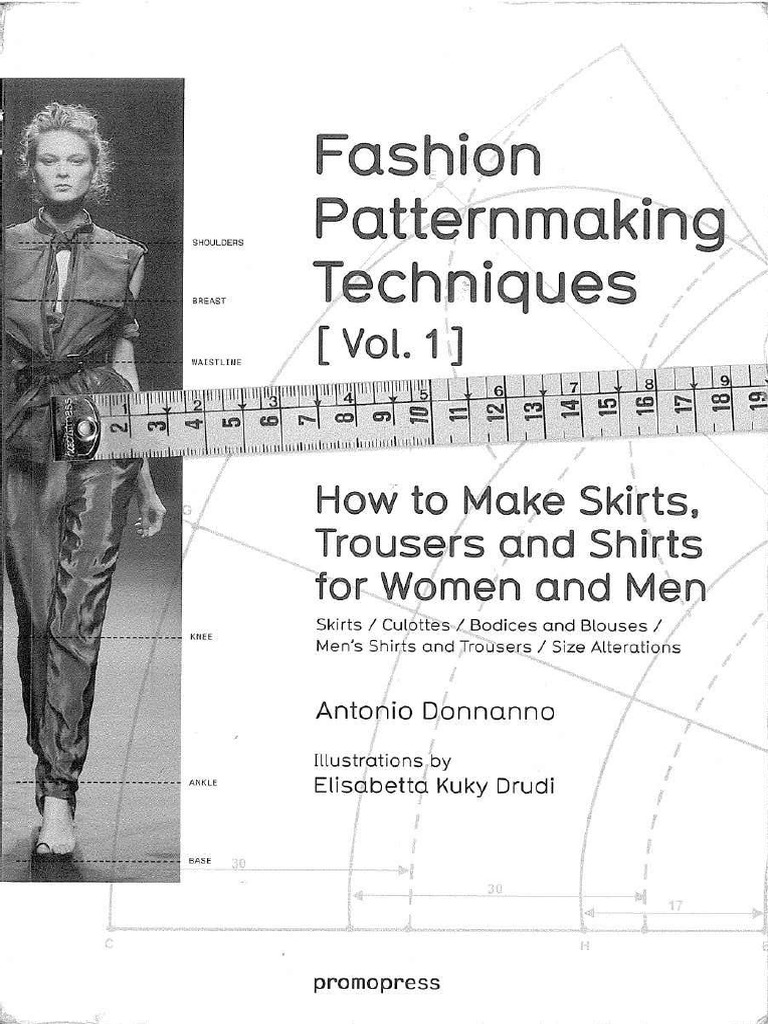 Fashion Patternmaking Techniques [ Vol. 1 ] How to Make Skirts, Trousers and Shirts. Women Men ...