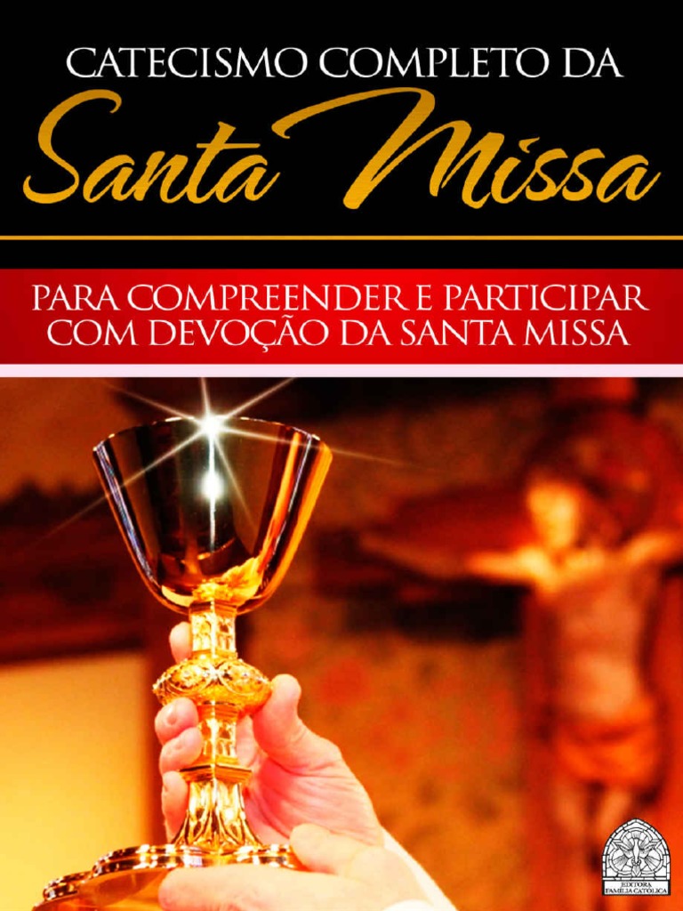 Catecismo Completo Da Santa Missa | PDF | Missa (liturgia) | Sacrifício