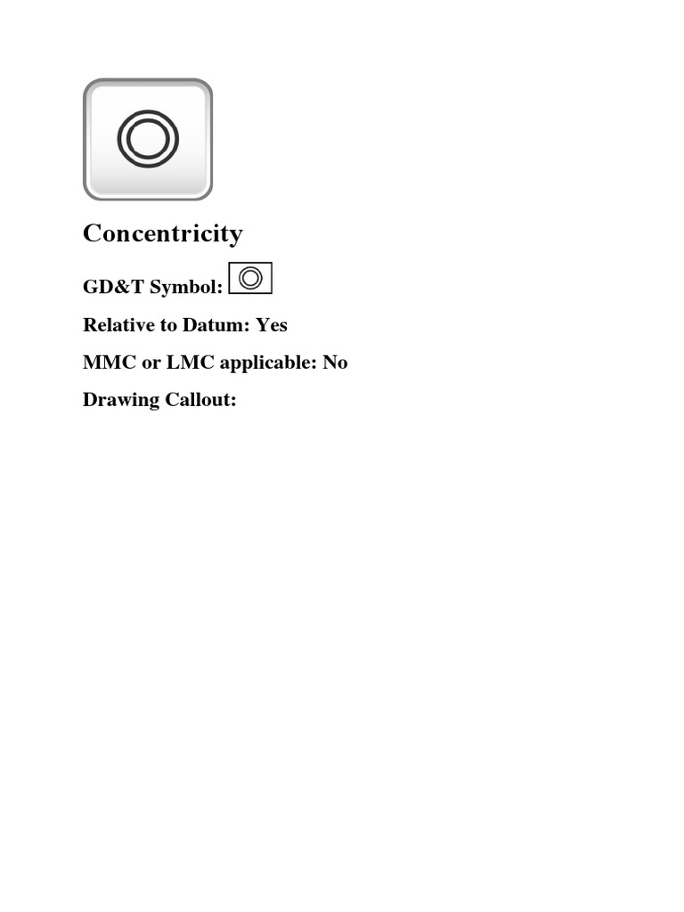 Concentricity: GD&T Symbol: Relative To Datum: Yes MMC or LMC ...