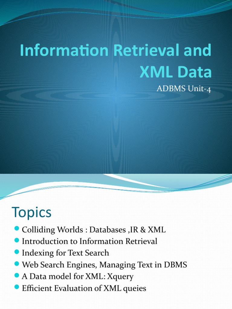 Information Retrieval and XML Data: ADBMS Unit-4 | PDF | Databases | Information Retrieval