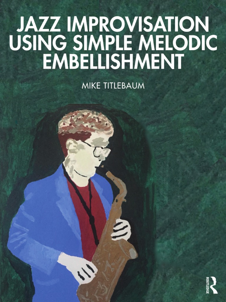 Jazz Improvisation Using Simple Melodic Embellishment | PDF | Chord (Music) | Harmony