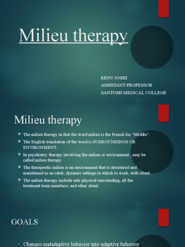 Milieu Therapy: Renu Joshi Assistant Professor Santosh Medical College ...