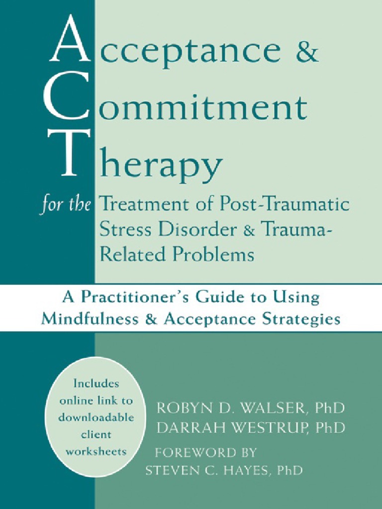 (Robyn Walser, Darrah Westrup, Steven Hayes) ACT PTSD | PDF ...