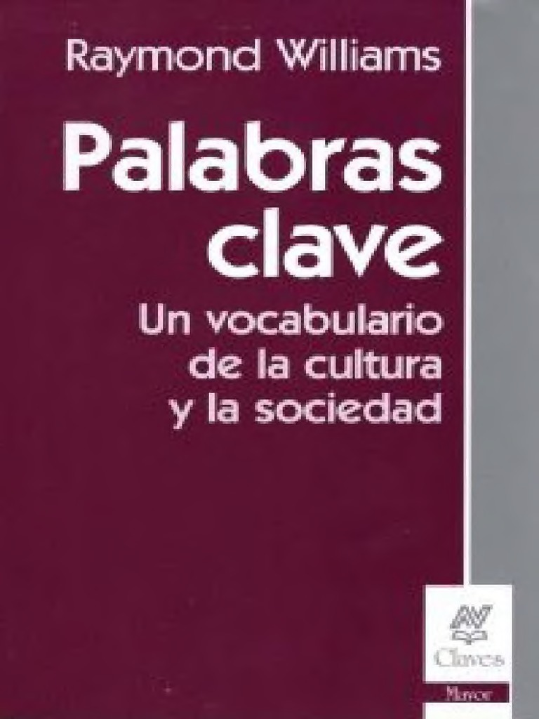 Williams, Raymond - Palabras Clave. Un Vocabulario de La Cultura y La Sociedad | PDF