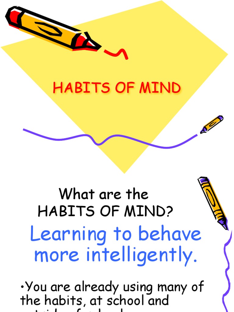 Habits of Mind For Kids PPT Use!!! | PDF | Thought | Mind