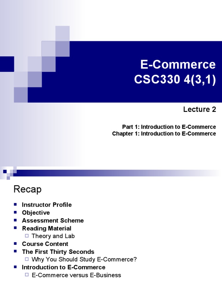E-Commerce CSC330 4 (3,1) : Part 1: Introduction To E-Commerce Chapter 1: Introduction To E ...